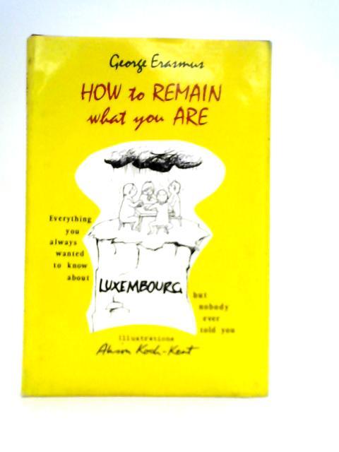 How to Remain What You Are von George Erasmus: Good (1111) | World of ...