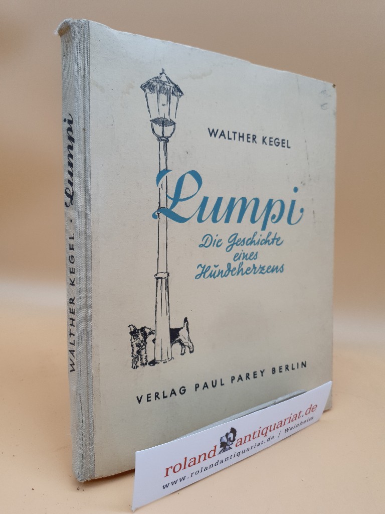 Lumpi - Die Geschichte eines Hundeherzens by Kegel, Walthe:: Hardcover ...