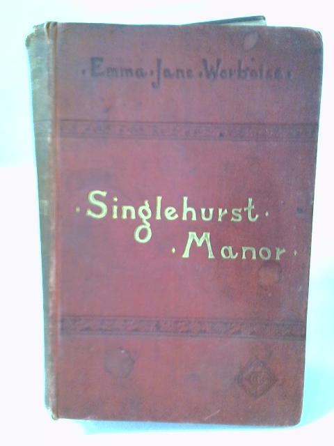 Singlehurst Manor by Emma Jane Worboise: Fair (1111) | World of Rare Books