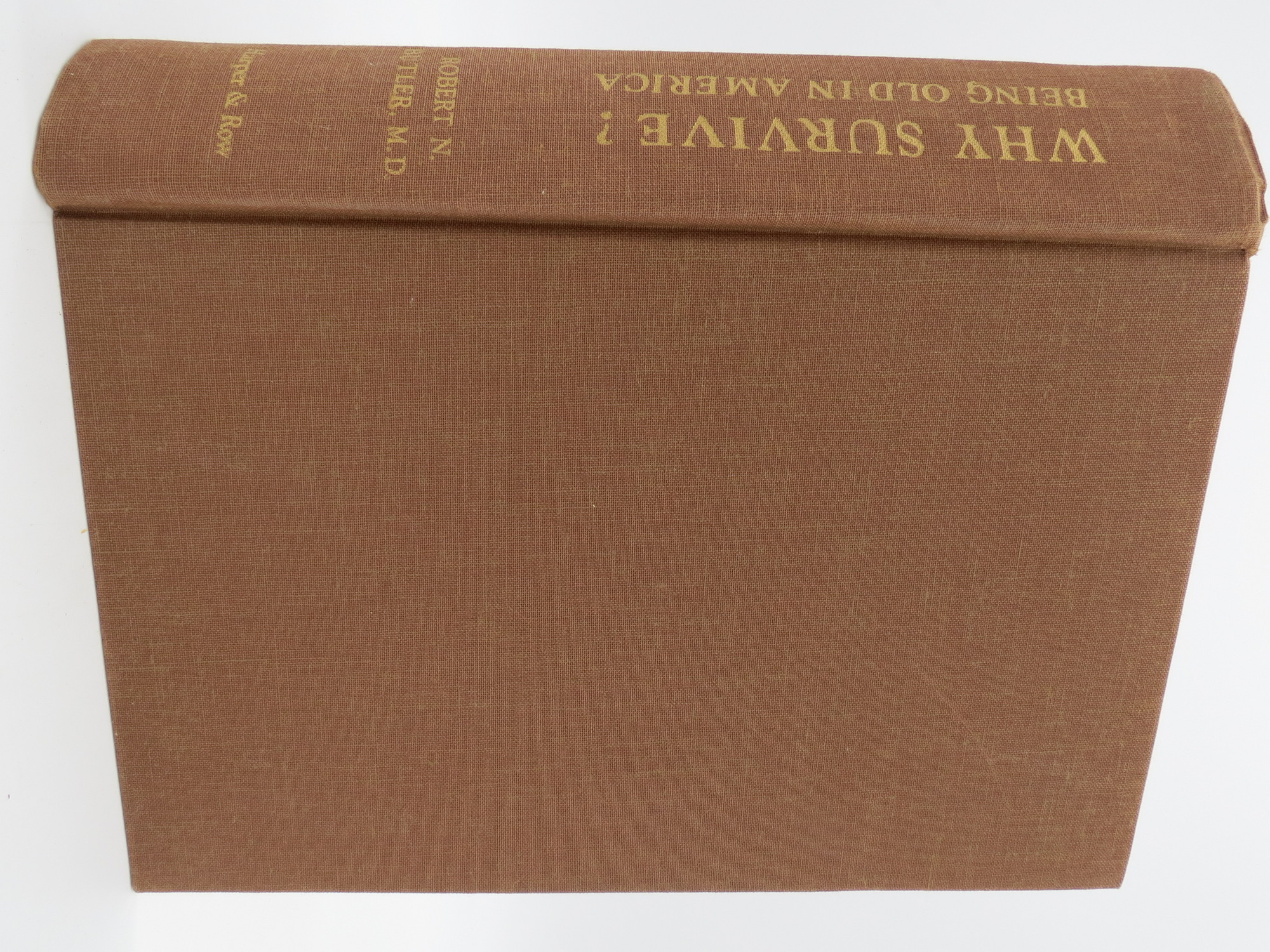 WHY SURVIVE? Being Old in America by Butler, Robert N: Very Good+ ...