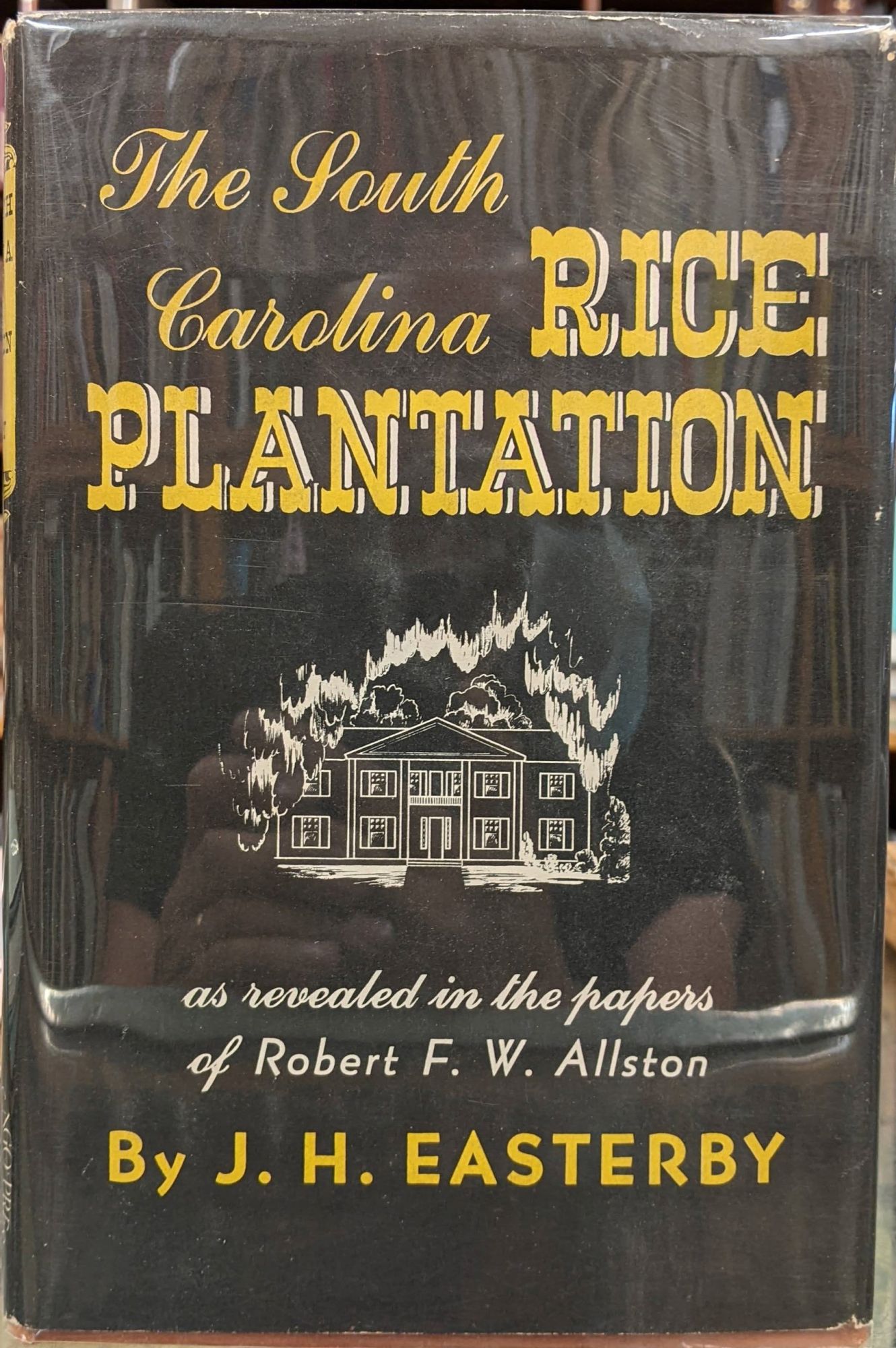 The South Caroline Rice Plantation as Revealed in the Papers of Robert ...