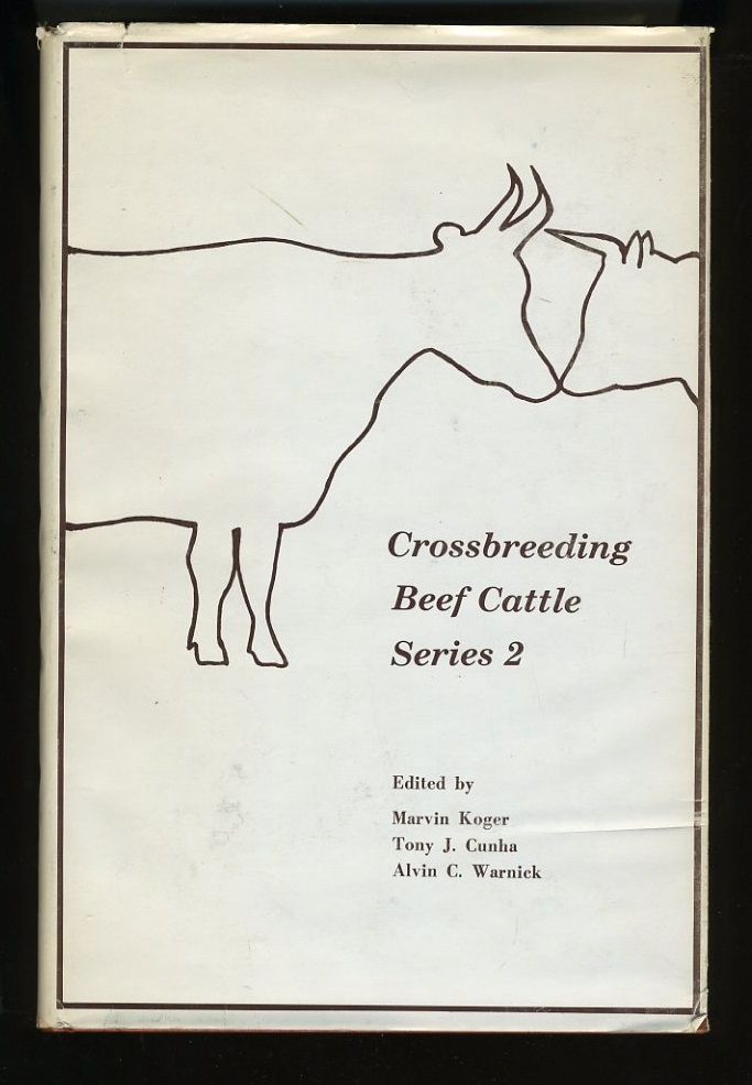 CROSSBREEDING BEEF CATTLE SERIES 2 zz by Koger, Cunha and Warnick ...
