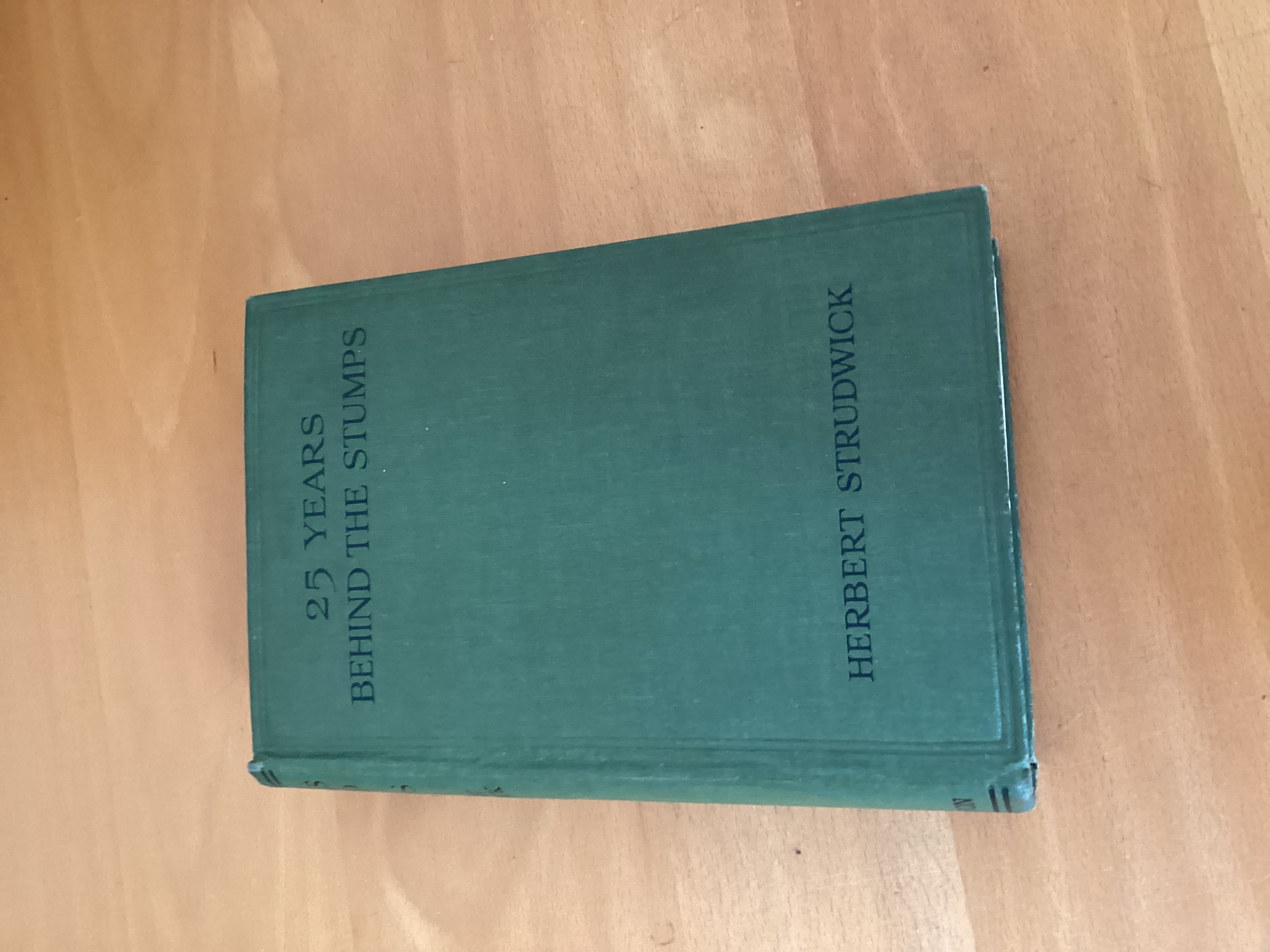 Twenty Five Years Behind the Stumps by Herbert Strudwick: Very Good ...