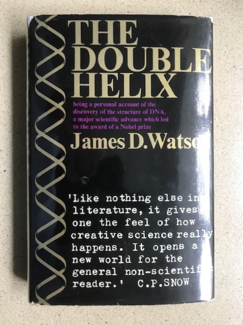 The Double Helix, a Personal Account of the Discovery of the Structure ... The Double Helix, a Personal Account of the Discovery of the Structure ...