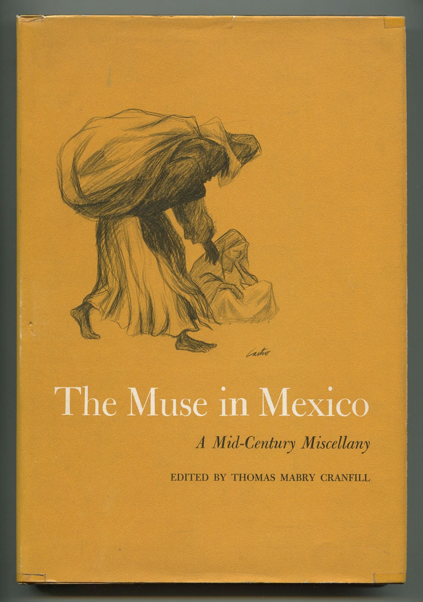 The Muse in Mexico: A Mid-Century Miscellany by CRANFILL, Thomas Mabry ...