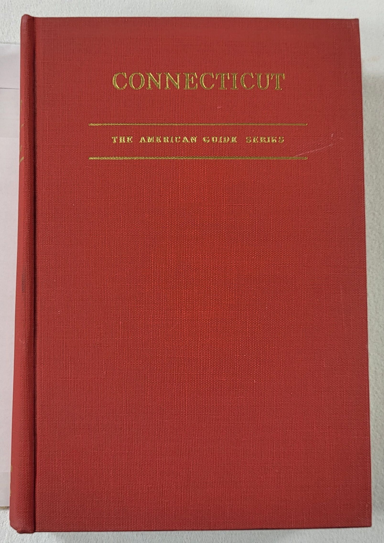 Connecticut, A Guide to Its Roads, Lore and People. American Guide ...