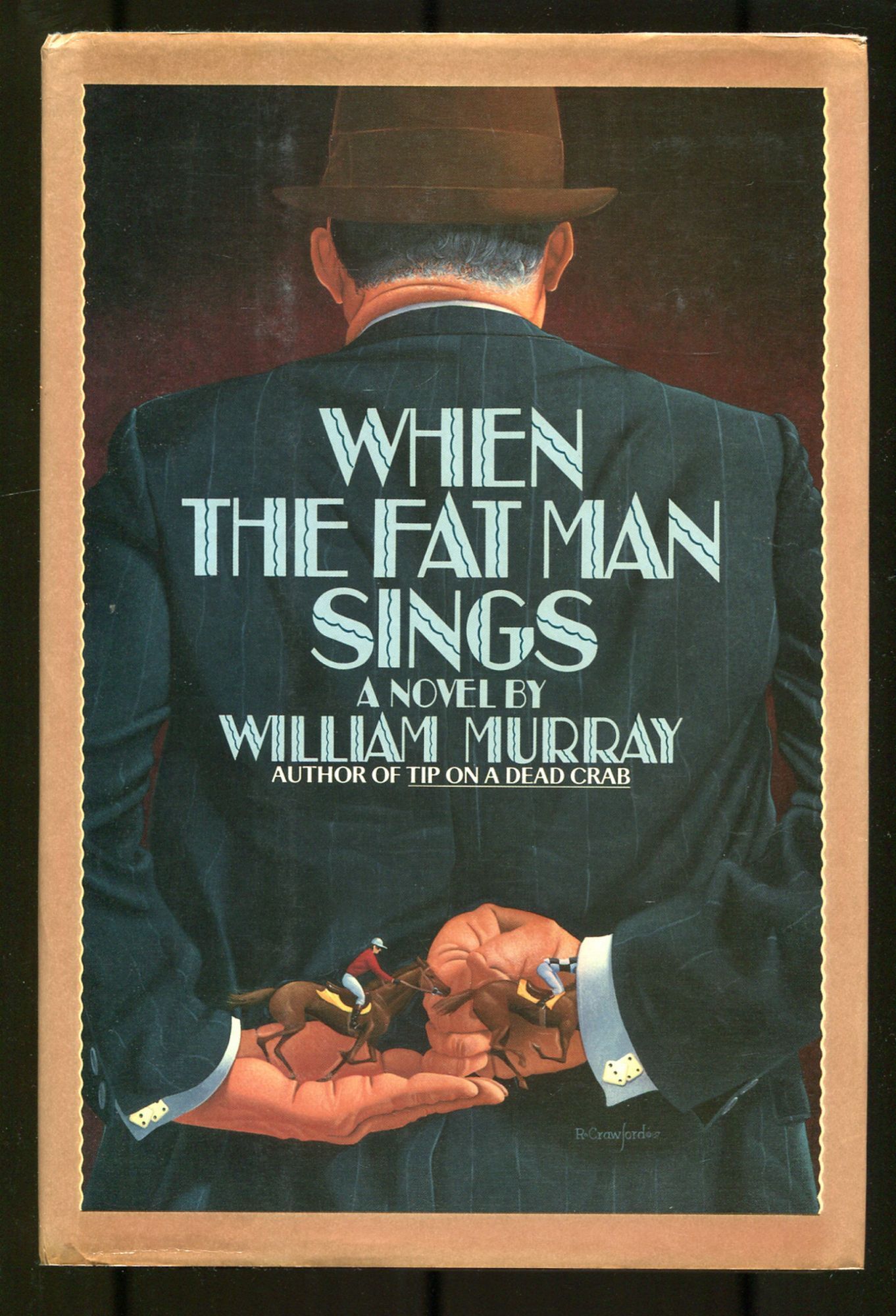 When the Fat Man Sings by MURRAY, William: Fine Hardcover (1987 ...