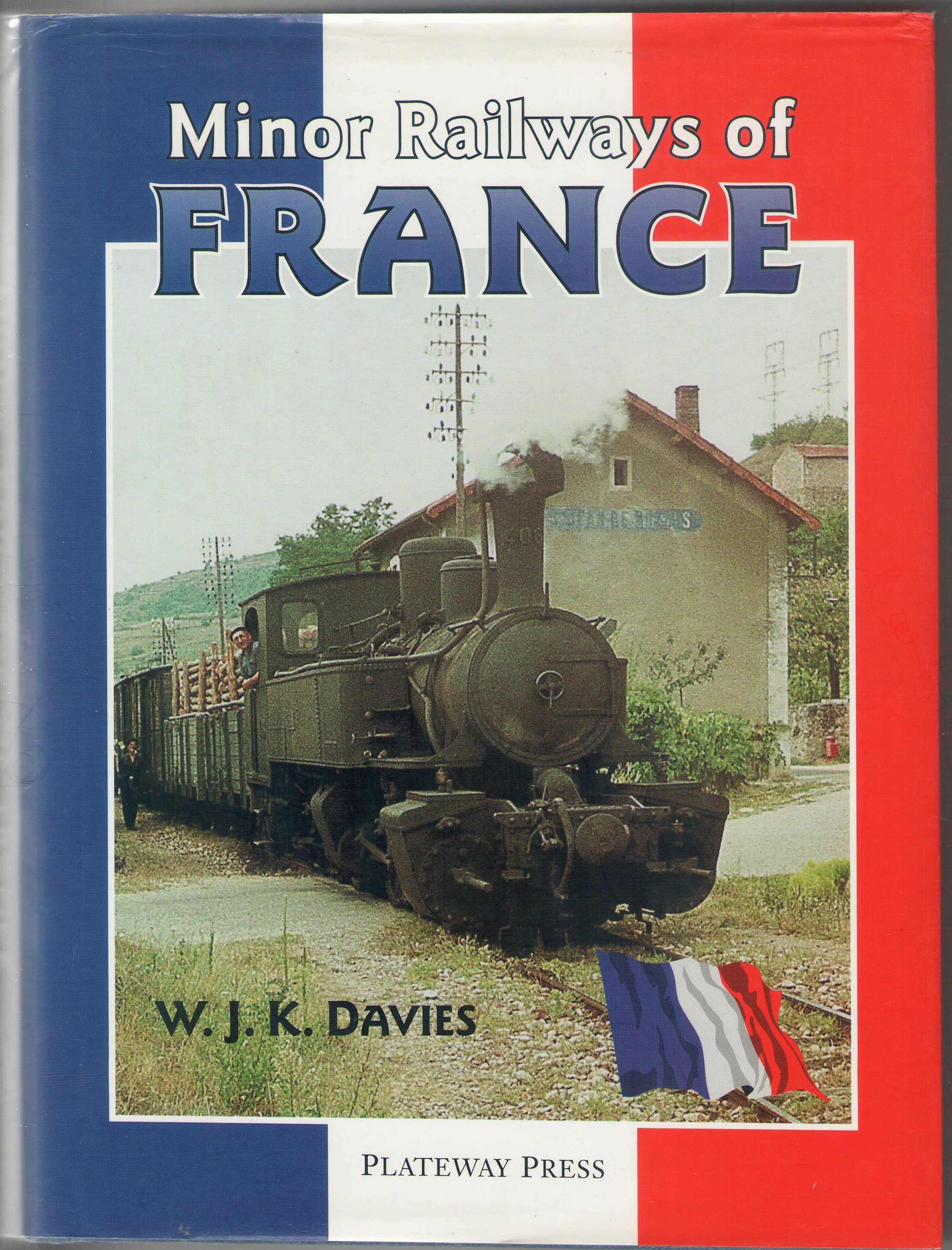 Minor Railways of France by Davies, W.J.K.: Very Good Hardcover (2000 ...
