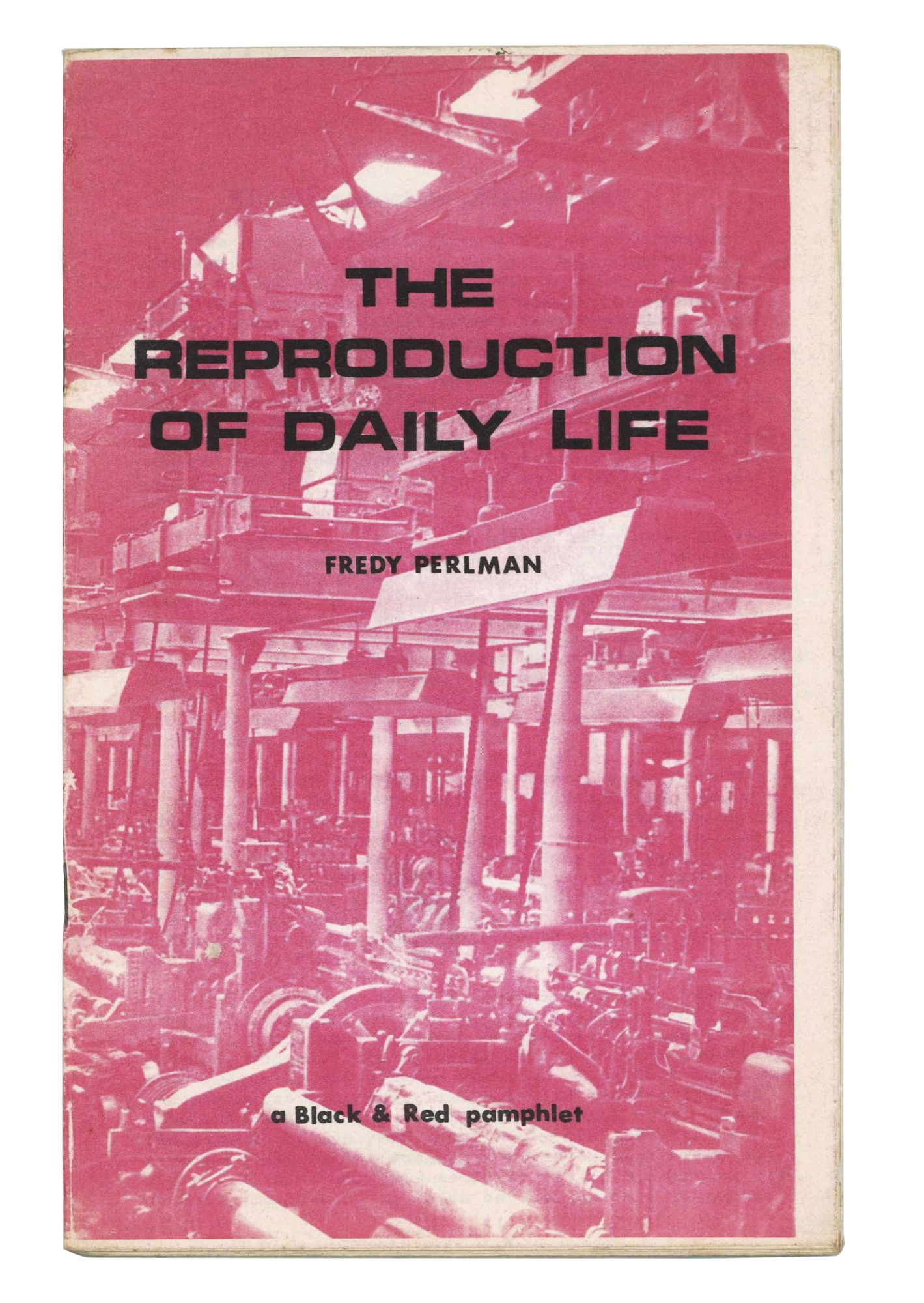 The Reproduction of Daily Life by Perlman, Fredy: (1969) First Edition ...