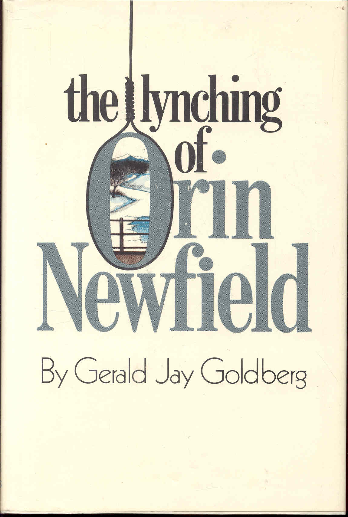 The Lynching of Orin Newfield by Gerald Jay Goldberg: Very Good ...