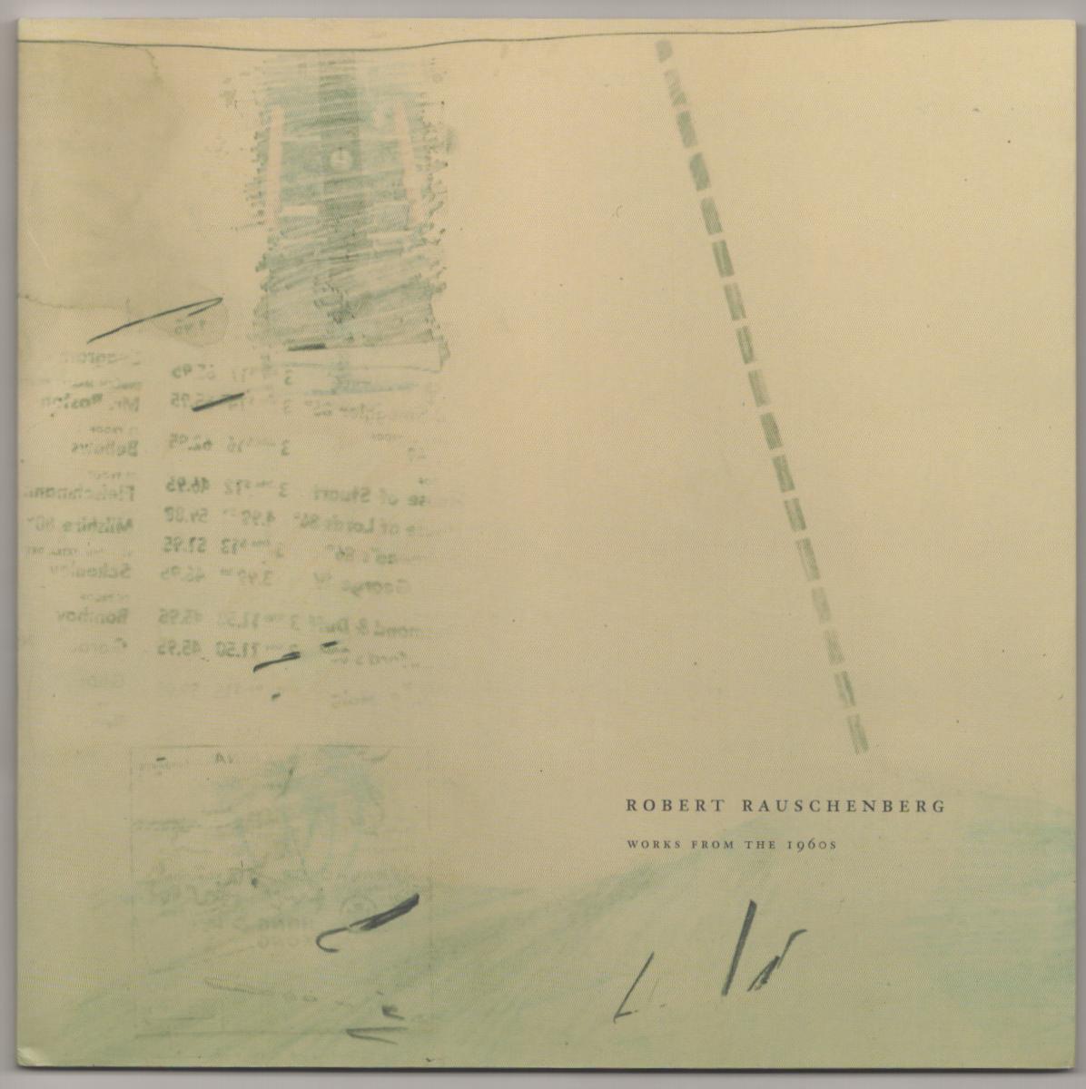 Robert Rauschenberg: Works from the 1960s by RAUSCHENBERG, Robert and ...