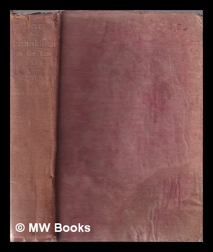 Derry and Enniskillen in the year 1689: the story of some famous ...