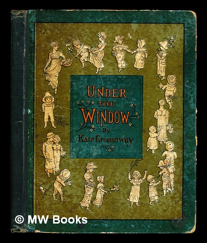 Under the Window: pictures & rhymes for children by Kate Greenway ...