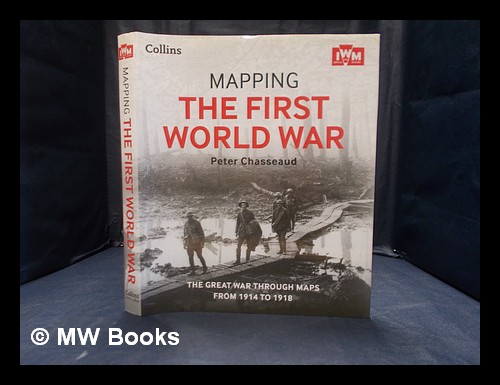 Mapping the Second World War by Chasseaud, Peter: (2015) 1st edition ... Mapping the Second World War by Chasseaud, Peter: (2015) 1st edition ...