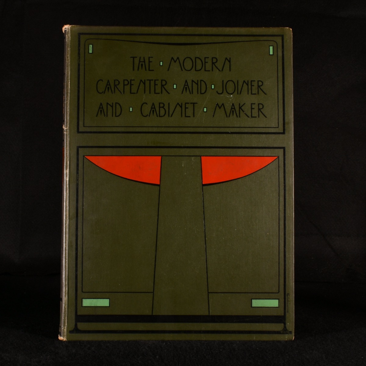 The Modern Carpenter Joiner and Cabinet-Maker: A Complete Guide to ...