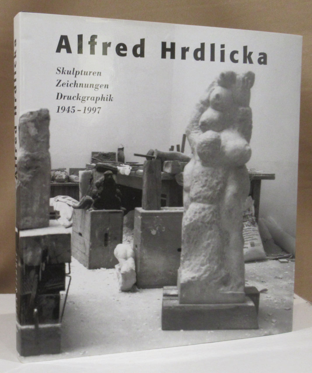 Alfred Hrdlicka. Skulpturen, Zeichnungen, Druckgraphik. 1945 - 1997. by ...