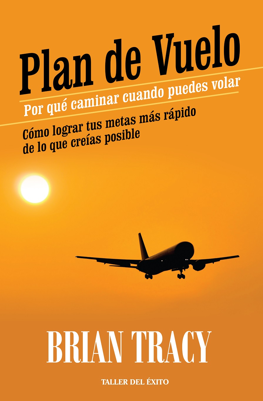 Plan De Vuelo. Por Qué Caminar Cuando Puedes Volar (Spanish Edition) by ...