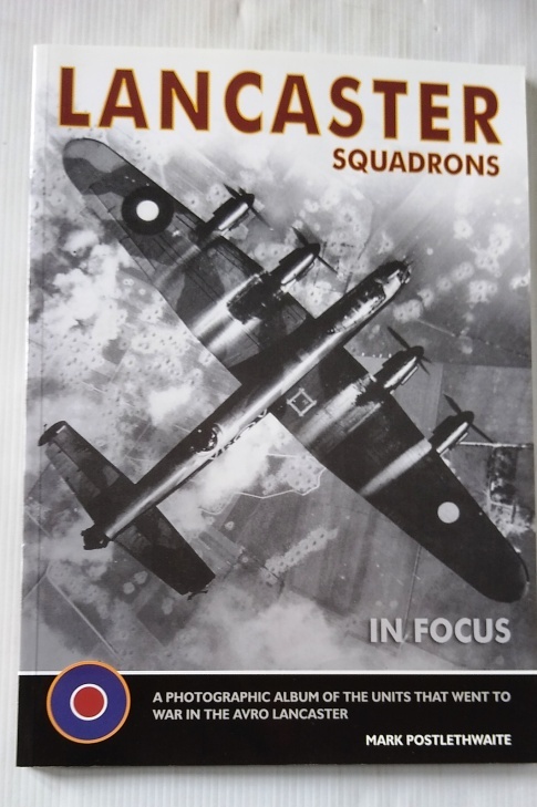 Lancaster Squadrons of World War II In Focus, A Photographic Album of ...