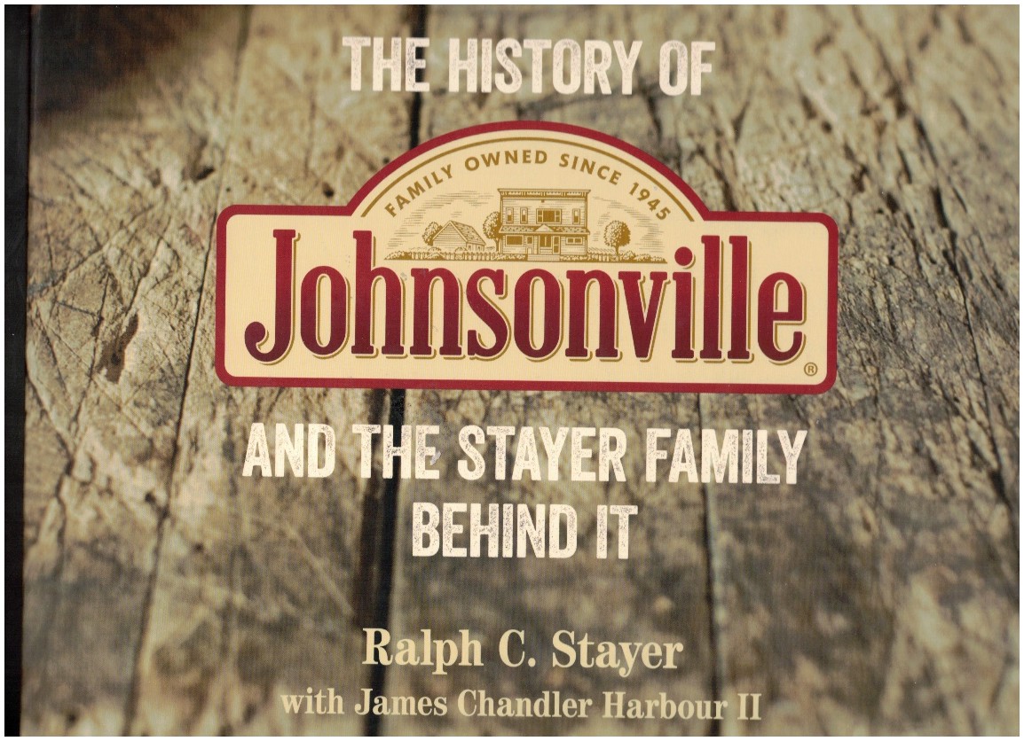 The History of Johnsonville and the Family Behind It von Stayer, Ralph ...
