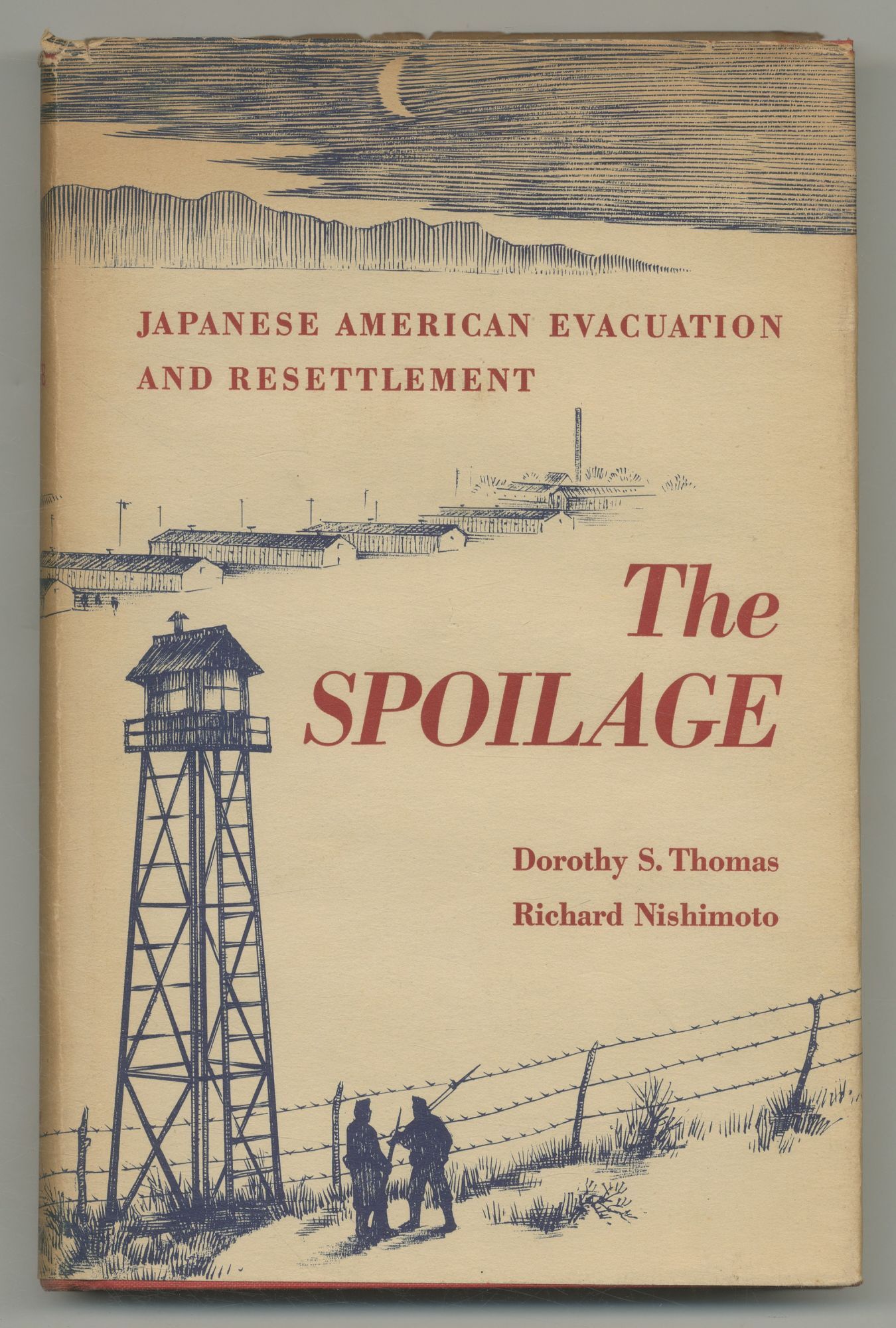The Spoilage: Japanese American Evacuation and Resettlement by THOMAS ...
