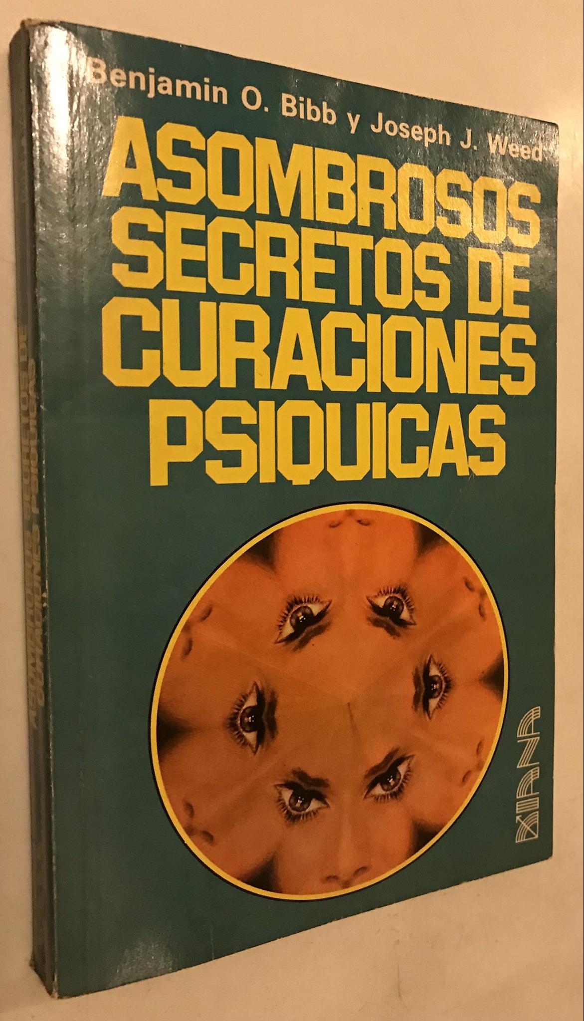 Asombrosos Secretos de Curaciones Psiquicas by Benjamin O. Bibb y ...