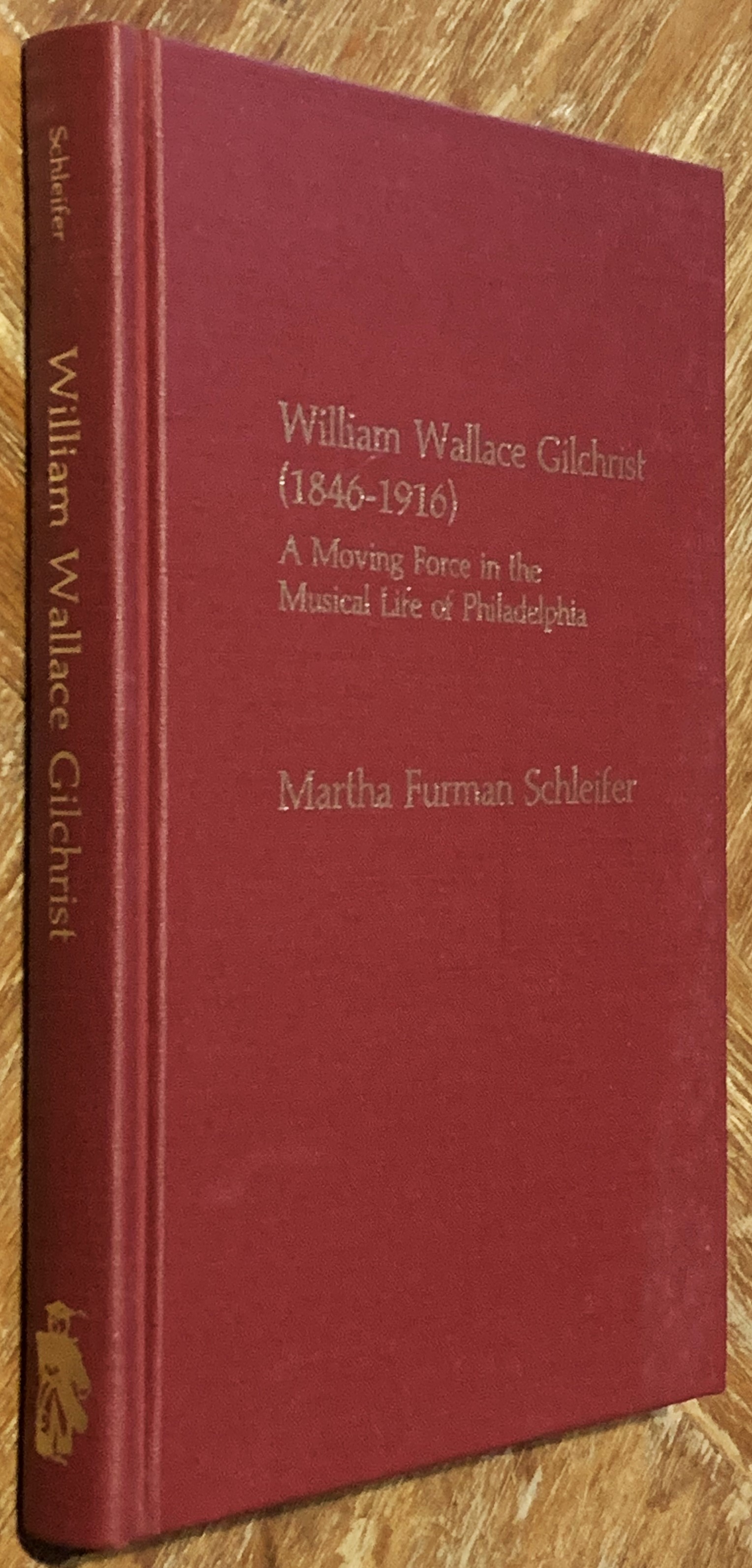 William Wallace Gilchrist (1846-1916) ; A Moving Force in the Musical ...