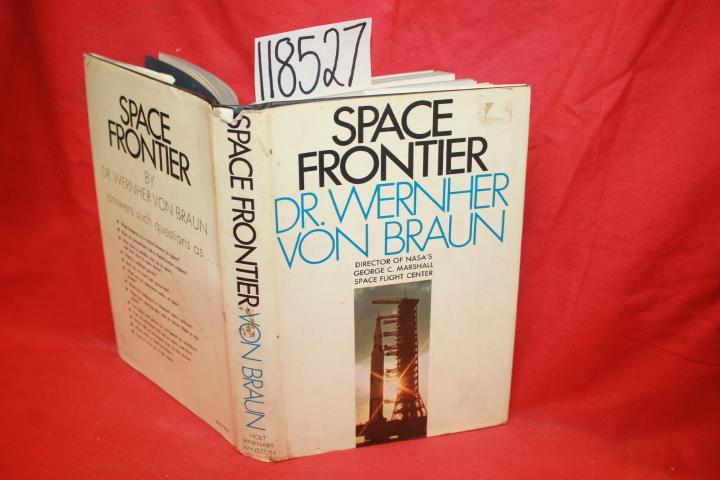 Space Frontier by Von Braun, Wernher Dr.: GOOD+. JACKET: GOOD DJ ...