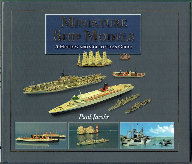 Miniature Ship Models: A History And Collector's Guide by Paul Jacobs ...