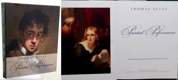 THOMAS SULLY. Painted Performance. by (Sully). Rudolph, William Keyse ...