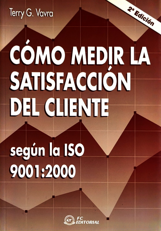 Como medir la satisfaccion del cliente segun la ISO 9001:2000 by Vavra ...