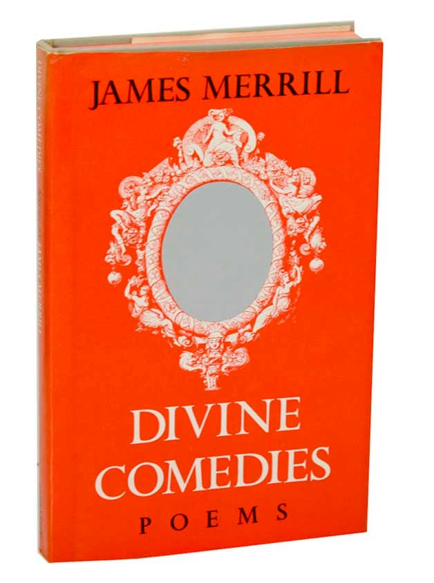 Divine Comedies: Poems von MERRILL, James: (1976) | Jeff Hirsch Books, ABAA