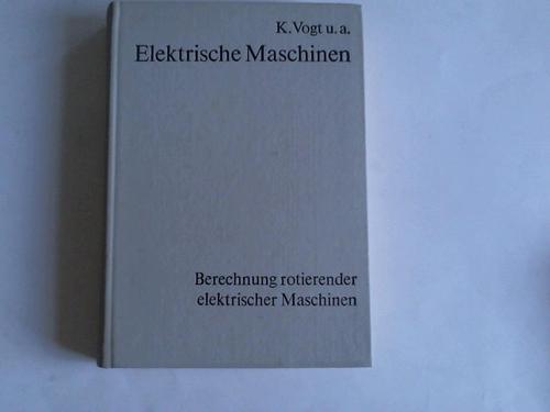Elektrische Maschinen. Berechnung rotierender elektrischer Maschinen by ... Elektrische Maschinen. Berechnung rotierender elektrischer Maschinen by ...