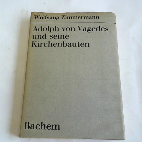 Adolph von Vagedes und seine Kirchenbauten by Zimmermann, Wolfgang ...