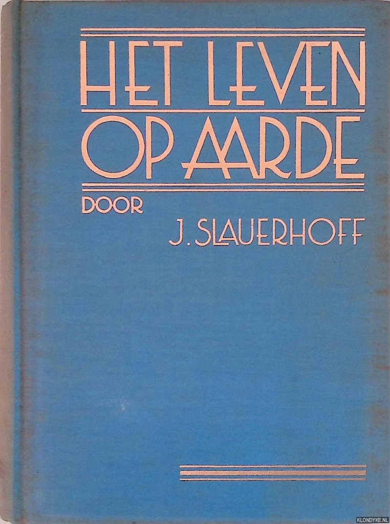 Het leven op aarde by Slauerhoff, J.: Good (1934) First Edition. | Klondyke