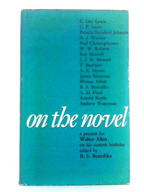 On the Novel, a Present for Walter Allen on His 60th. Birthday From His ...