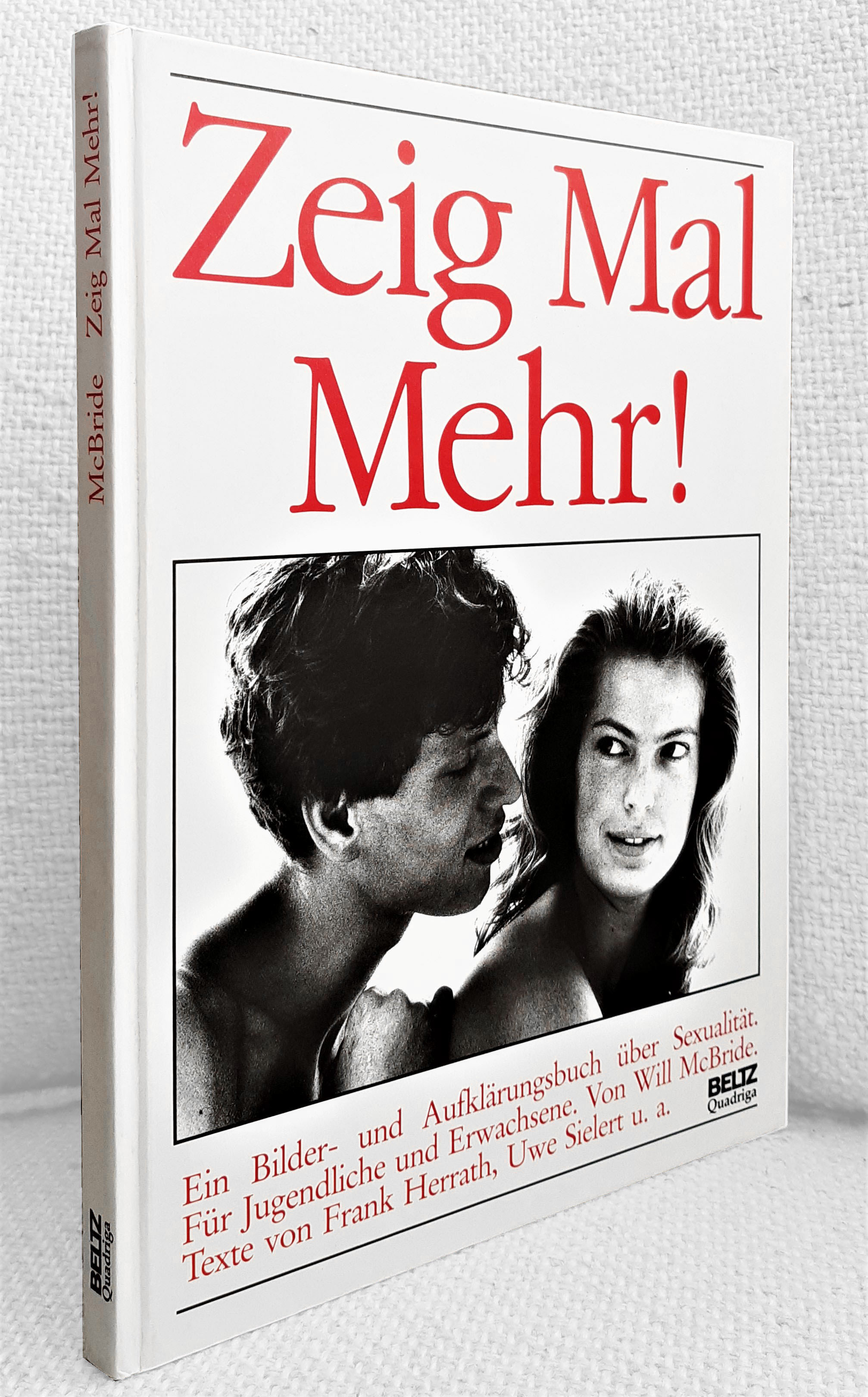 Zeig Mal Mehr! Ein Bilder- und Aufklärungsbuch über Sexualität. Für Jugendliche und Erwachsene ...