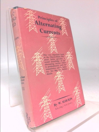 Principles of Alternating Currents by W Sluckin: Good Unknown First ...