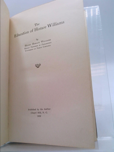 The education of Horace Williams,: By Henry Horace Williams by Williams ...