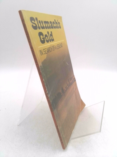 Slumach's gold : in search of a Legend by DOWNS, Art - Editor: Good ...