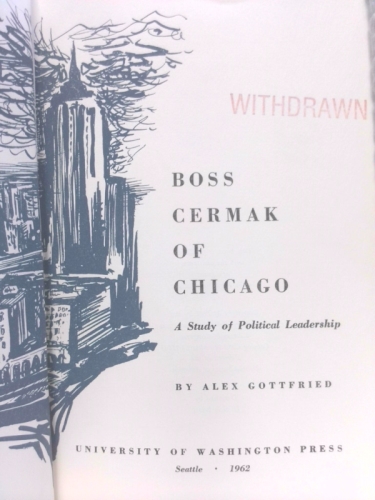 Boss Cermak of Chicago;: A study of political leadership by Gottfried ...