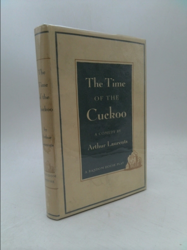 The time of the cuckoo: A comedy (A Random House play) von Laurents ...