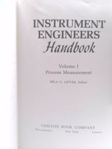 Instrument Engineers' Handbook Volume I: Good Hardcover First Edition ...