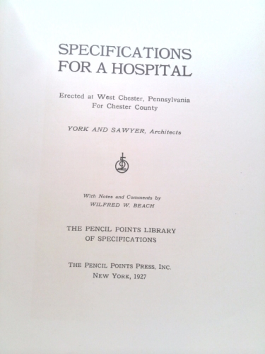 Specifications for a Hospital Erected at West Chester, Pennsylvania for ...