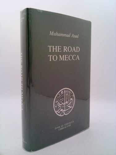 The Road To Mecca by Asad, Muhammad: Very Good Hardcover (1985 ...