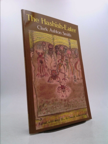 The Hashish-Eater by Clark Ashton Smith: As New Paperback ...