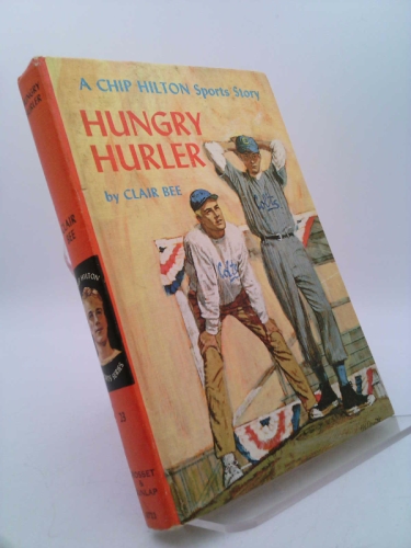 Hungry Hurler (A Chip Hilton Sports Story) by Clair Bee (Author): Good ...