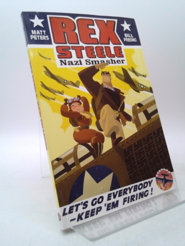 REX STEELE NAZI SMASHER by Bill Presing; Matt Peters: Very Good ...