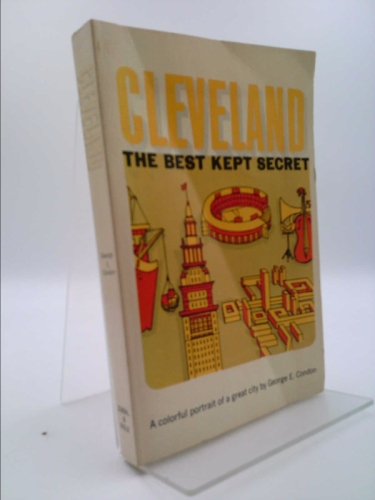 Cleveland; the best kept secret by George E. Condon: Good Unknown ...
