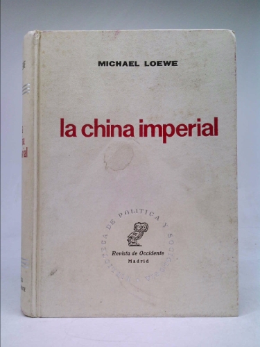 La China imperial: Fundamento historico de la edad moderna by Michael ...