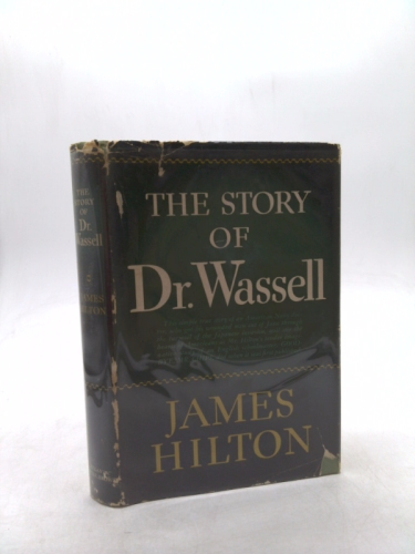 the Story of Dr. Wassell by James Hilton: Good Hardcover First Edition ...